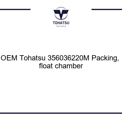 356036220M Packing, float chamber - East Marine LLC